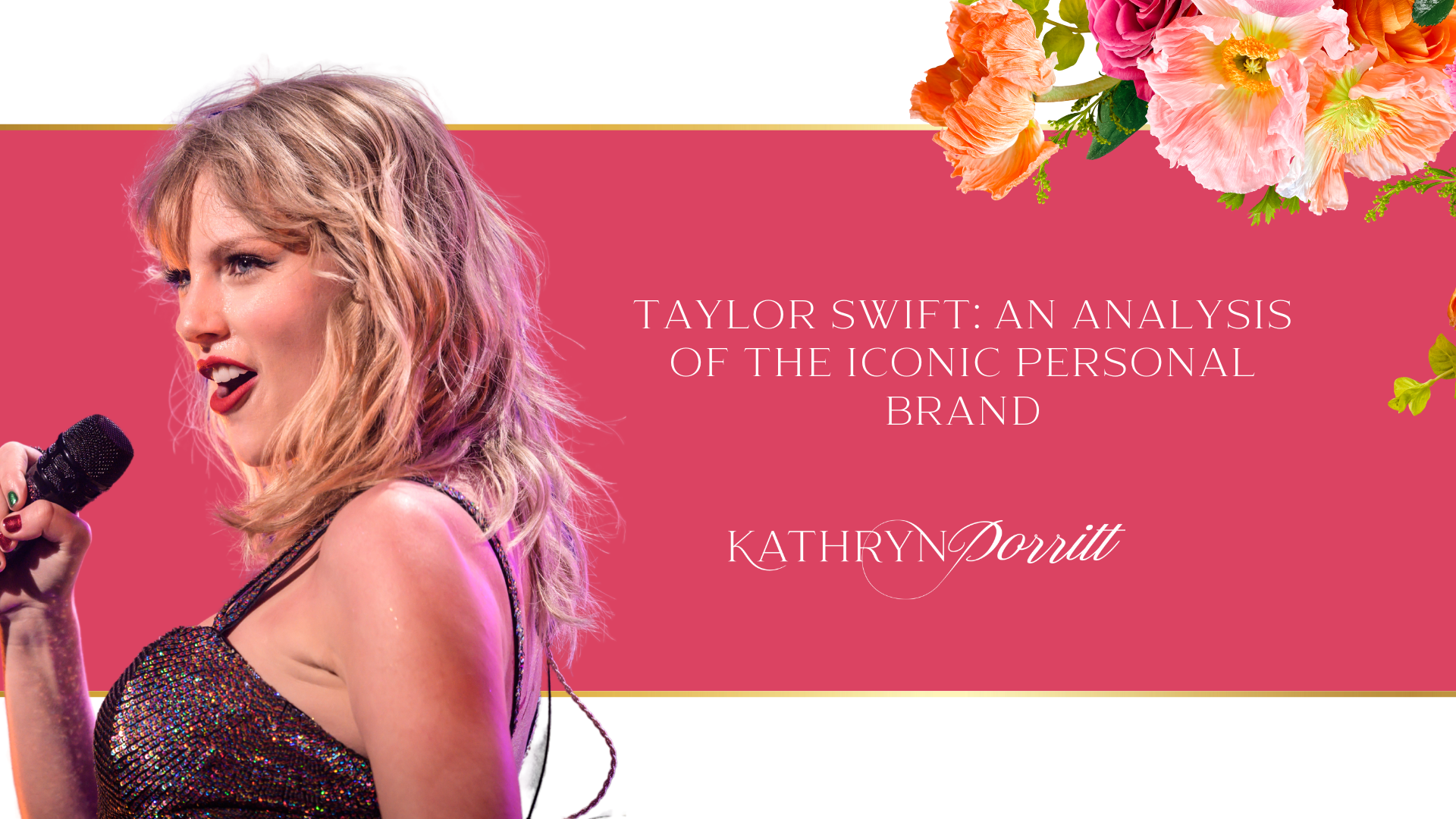 Taylor Swift: An Analysis of the Iconic Personal Brand | Kathryn Porritt
